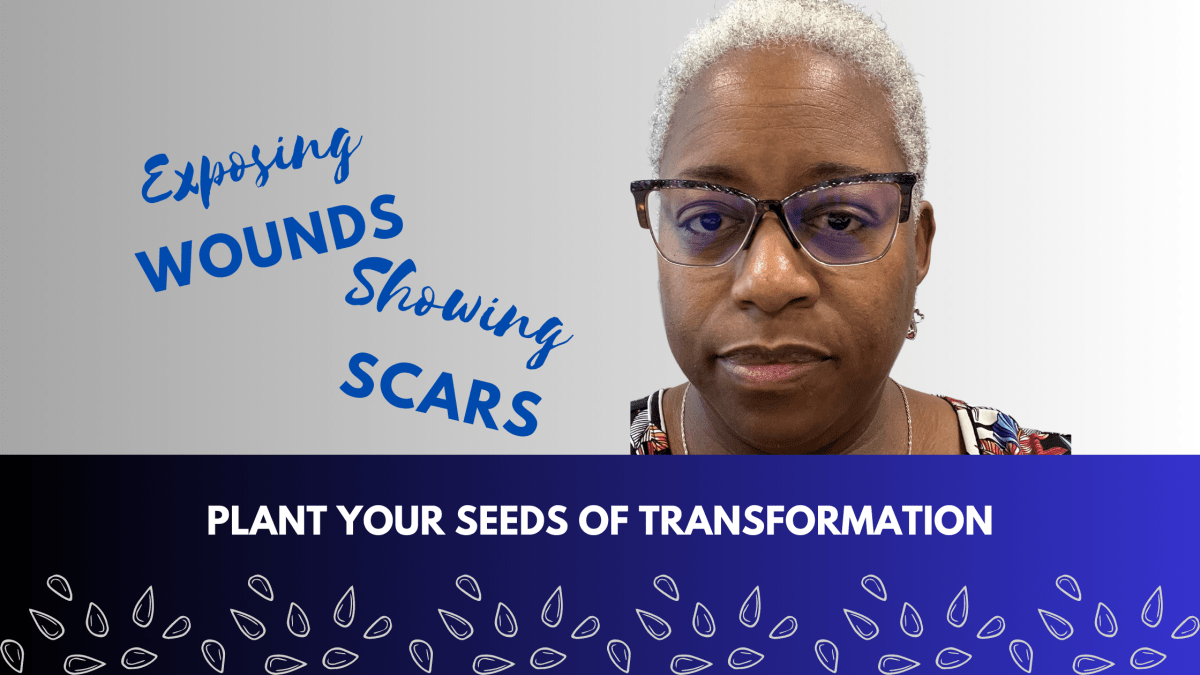 Exposing Wounds and Showing Scars: Vulnerability Is Essential to Growth ...